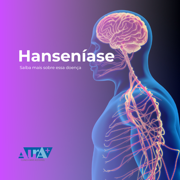Hanseníase: Mitos, Verdades e Como Combater essa Doença - clinicaauramais