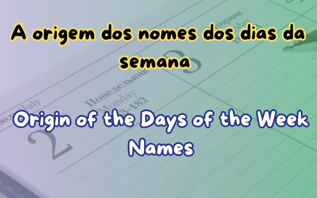 The Origin of the Days of the Week Names - Vivendo Brazil Corporate