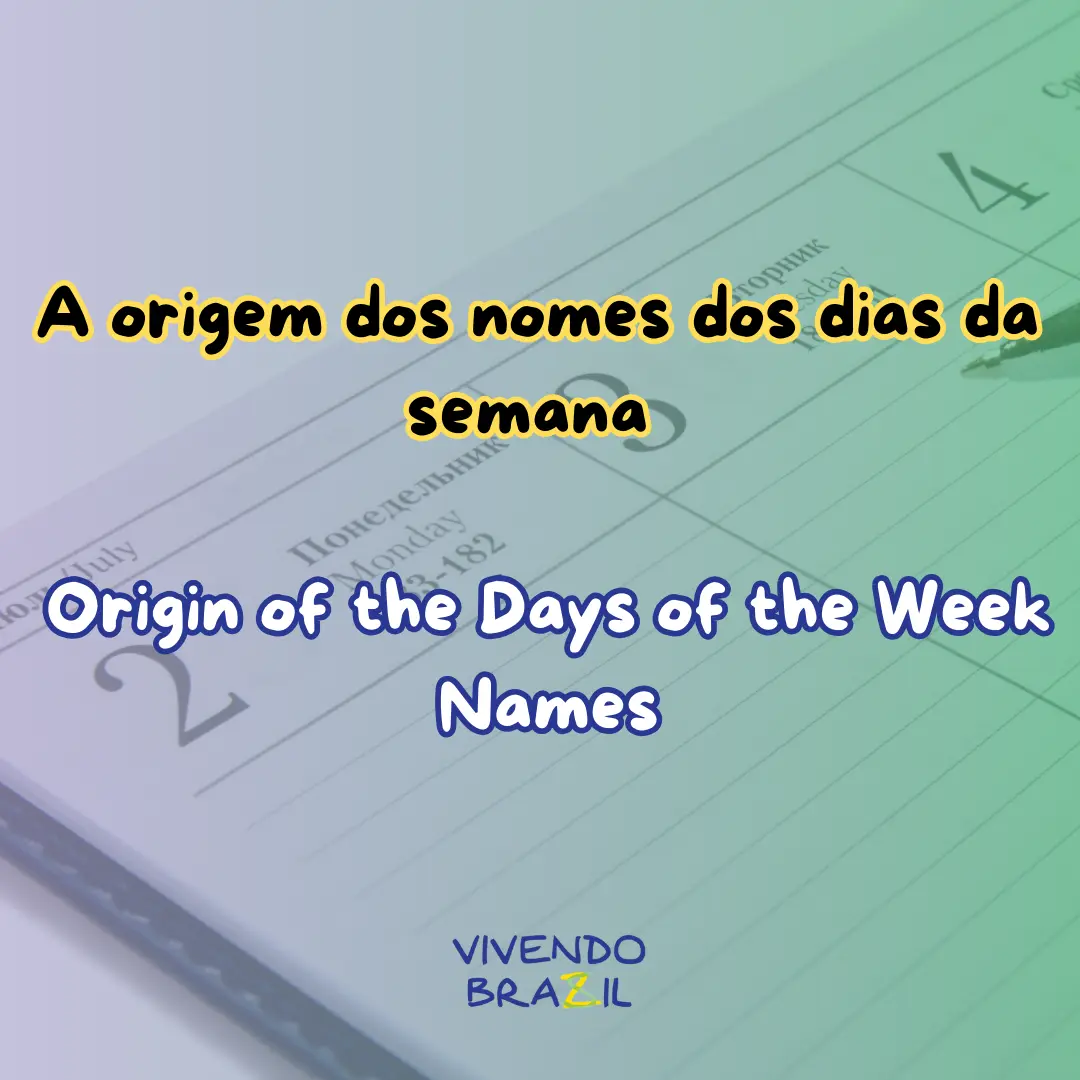 The Origin of the Days of the Week Names - Vivendo Brazil Corporate